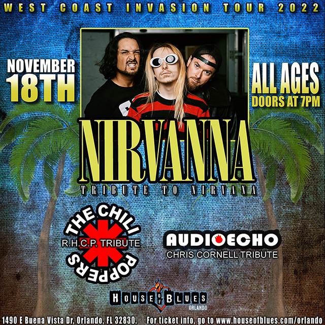 GIVEAWAY — Nirvana Tribute + RHCP Tribute at House Of Blues Orlando ...
