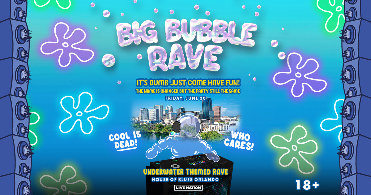 GIVEAWAY — Big Bubble Spongebob Themed Rave at HOB Orlando (June 30) ⋆ ...