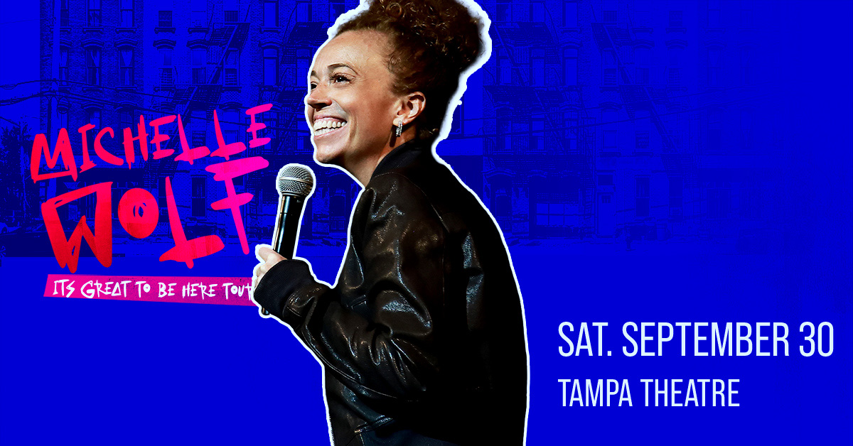 GIVEAWAY — Michelle Wolf at Tampa Theatre (Sep 30) ⋆ Shows I Go To | 🎤 ...
