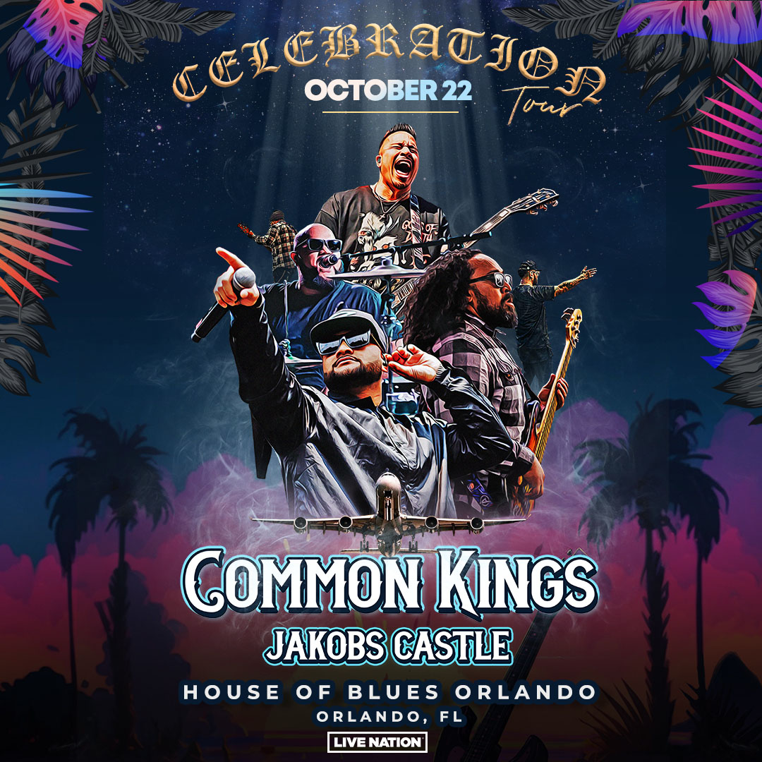 GIVEAWAY — Common Kings w/ Jakobs Castle at HOB Orlando (Oct 22) ⋆ ...