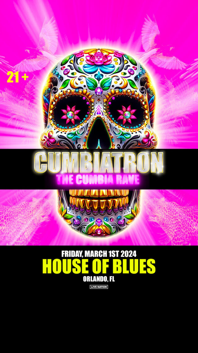 GIVEAWAY — Cumbiatron (Cumbia Rave) at HOB Orlando (March 01) ⋆ Shows I ...