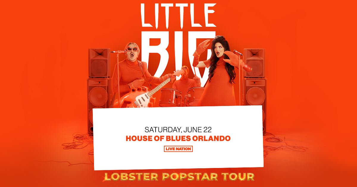 GIVEAWAY — Little Big at House of Blues (June 22nd) ⋆ Shows I Go To | 🎤 ...