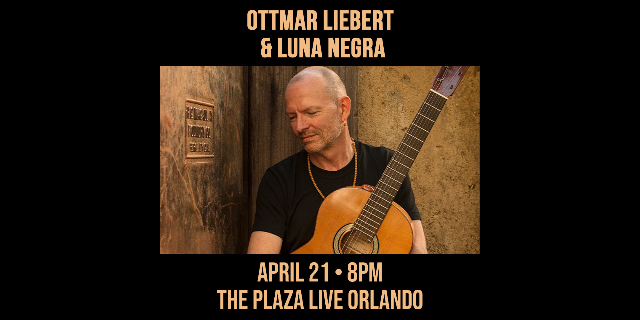 GIVEAWAY — Ottmar Liebert & Luna Negra at The Plaza Live Orlando (April ...